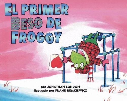 Froggy's First Kiss by London, Jonathan 9780439260244| eBay