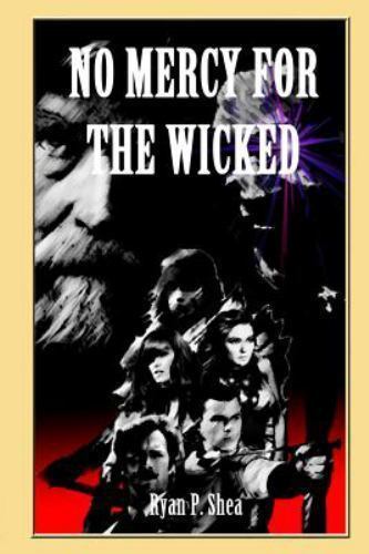 No Mercy for the Wicked by Ryan Shea (2014, Trade Paperback) for sale ...
