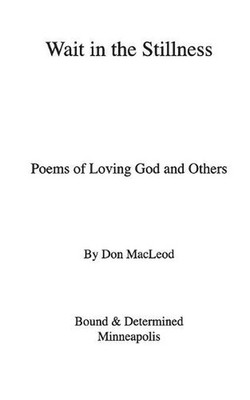 Wait in the Stillness: Poems of Loving God and Others by Don MacLeod ...