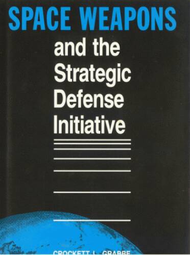 Space Weapons and the Strategic Defense Initiative - Hardcover - GOOD ...