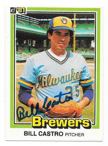 BILL CASTRO 1981 DONRUSS AUTOGRAPHED SIGNED # 578 MILWAUKEE BREWERS | eBay