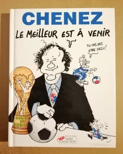 BD CHENEZ -Le meilleur reste à Venir --1997 Coupe du monde , Platini ...