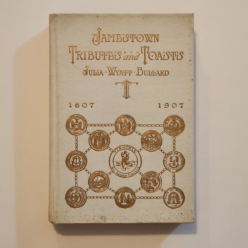 1907 JAMESTOWN TRIBUTES AND TOASTS by Julia Wyatt Bullard | eBay