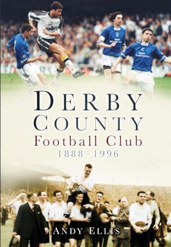 Derby County Football Club 1888 –1996 by Ellis, Andy Paperback ...