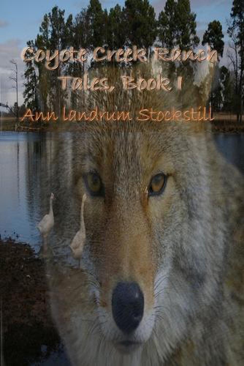 Coyote Creek Ranch Tales, Book I by ANN LANDRUM STOCKSTILL (English ...