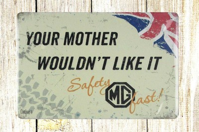 Your mother wouldn't like it Safety Fast MG metal sign metal wall art ...