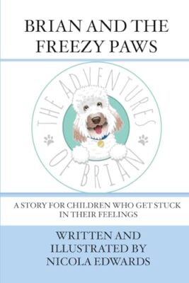 Brian and the Freezy Paws: A book for children who get stu... by ...