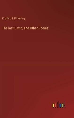 last David, and Other Poems by Pickering 9783385332799 | Brand New ...