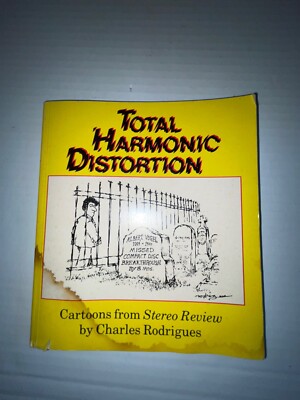 TOTAL HARMONIC DISTORTION CARTOONS FROM STEREO REVIEW BY CHARLES ...