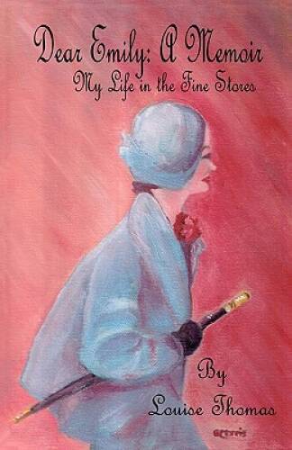Dear Emily: A Memoir: My Life in the Fine Stores - Paperback - GOOD ...