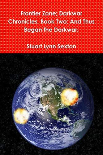Frontier Zone; Darkwar Chronicles. Book Two; And Thus Began the Darkwar ...