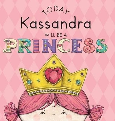 Today Kassandra Will Be a Princess by Paula Croyle (English) Hardcover ...