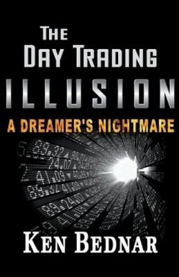 Ken Bednar The Day Trading Illusion (Tascabile) | eBay