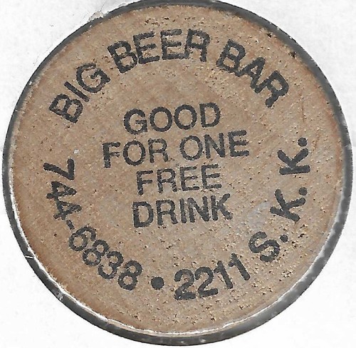 Big Beer Bar, 2211 S.K.K., One Free Drink, Token/Coin, STYLE 1, Wooden ...