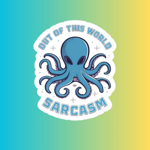 Sarcastic octopus sticker vinyl decal out of this world sarcasm funny ...