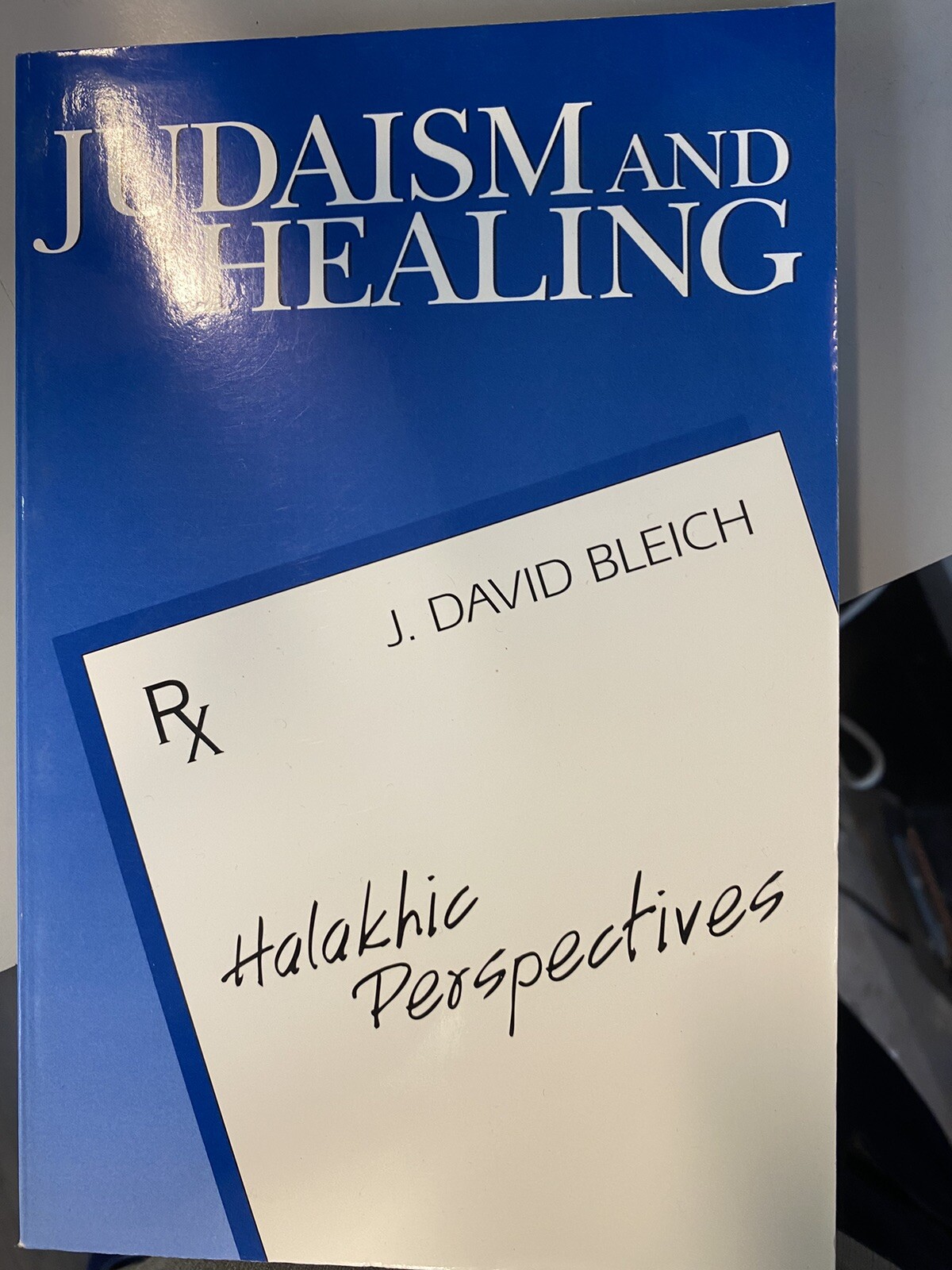 Judaism and Healing: Halakhic Perspectives by Bleich, J. David ...