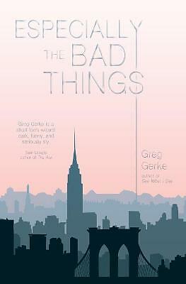Especially the Bad Things by Greg Gerke (Paperback, 2019) for sale ...