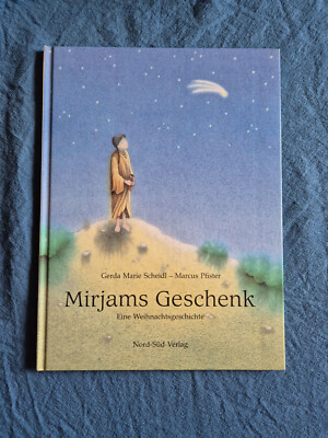 Mirjams Geschenk Eine Weihnachtsgeschichte G. Scheidl M. Pfister Nord ...