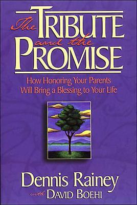 The Tribute and the Promise: How Honoring Your Parents Will Bring a ...