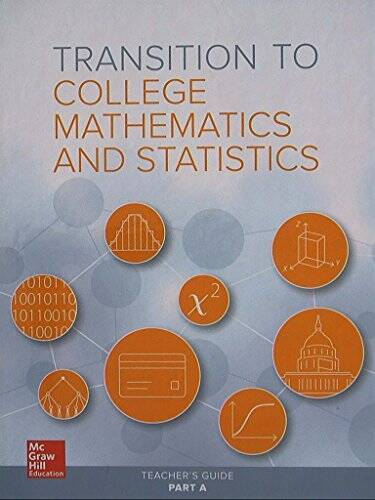 Transition to College Mathematics and Statistics, Teachers Guide Pa ...