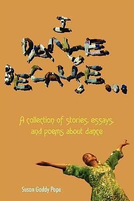 I Dance Because by Susan Gaddy Pope (2005, Trade Paperback) for sale ...