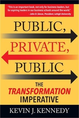 Public - Private - Public: The Transformation Imperative (Paperback or ...