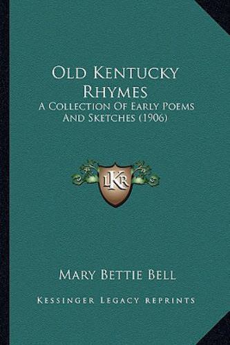 Old Kentucky Rhymes : A Collection of Early Poems and Sketches (1906 ...