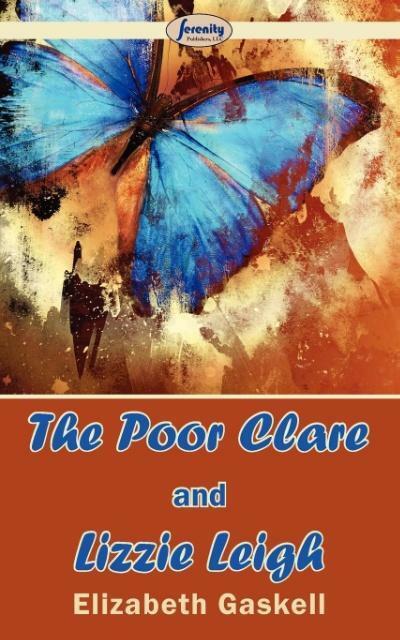 The Poor Clare And Lizzie Leigh von Elizabeth Cleghorn Gaskell (2011 ...