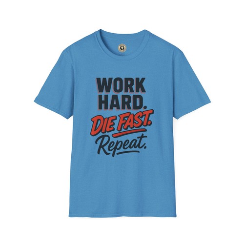 Work Hard. Die Fast. Repeat – Tee | eBay