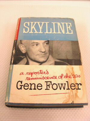 Skyline A Reporters Reminiscence of the 20's Gene Fowler 1961 HC/DJ ...