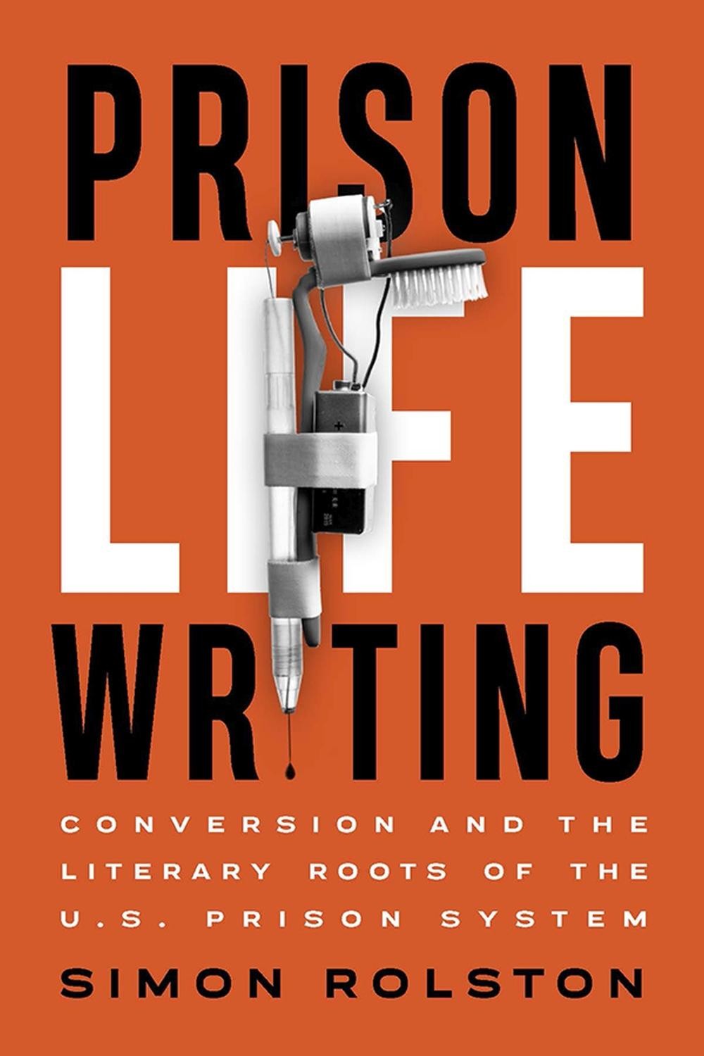 Prison Life Writing: Conversion and the Literary Roots of the U.S ...