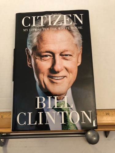 SIGNED NEW Bill Clinton Citizen My Life After the White House First ...