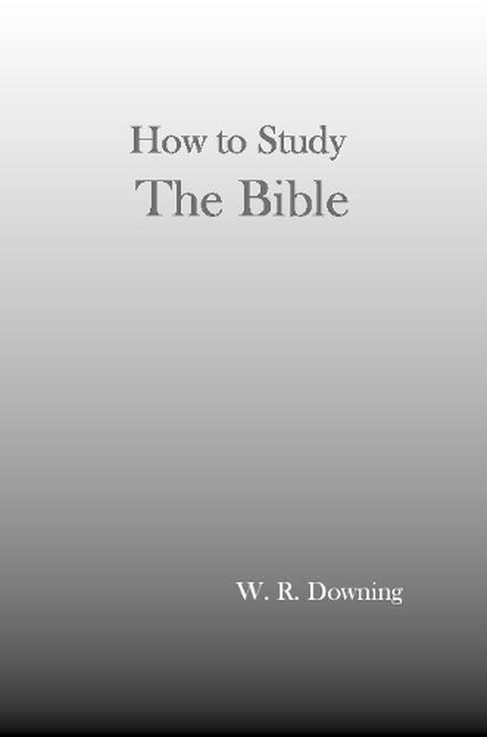 How to Study the Bible by William Downing (English) Paperback Book | eBay