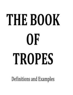 The Book Of Tropes: Definitions And Examples 9781541054790| eBay