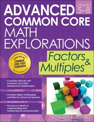 Advanced Common Core Math Explorations, Grades 5-8 : Factors ...