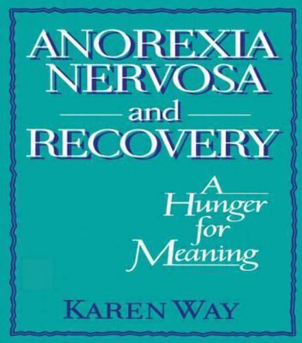 Anorexia Nervosa and Recovery: A Hunger for Meaning 9780918393951| eBay