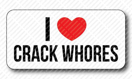 I LOVE HEART CRACK WHORES Gag Joke Prank Funny Hard Hat Toolbox Sticker ...