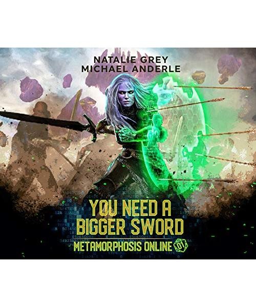 You Need a Bigger Sword: A Gamelit Fantasy RPG Novel, Natalie Grey ...