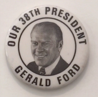 Gerald Ford Our 38th President Political Pin Button Fargo, ND Rubber ...