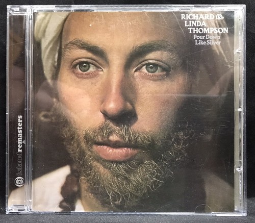 RICHARD & LINDA THOMPSON Pour Down Like Silver CD REMASTERED 2004 VGC ...