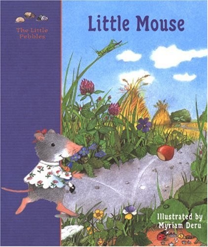 LITTLE MOUSE: A CLASSIC FAIRY TALE (LITTLE PEBBLES) By Molly Stevens ...