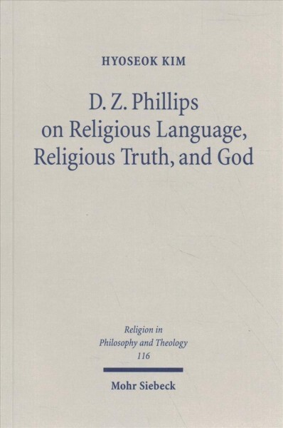 Religion in Philosophy and Theology Ser.: D. Z. Phillips on Religious ...