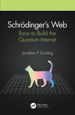 Schr?Dinger's Web: Race To Build The Quantum Internet 9780367322311| eBay