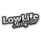 Loving The Low Life Sticker | eBay