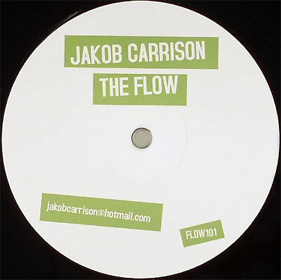 Jakob Carrison - The Flow (12", S/Sided, Unofficial) (Very Good Plus ...