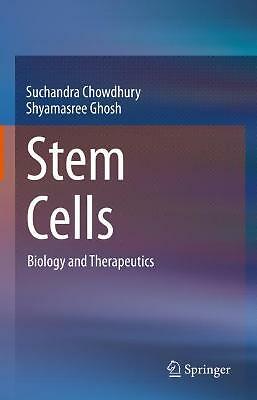 Stem Cells: Biology and Therapeutics by Suchandra Chowdhury, Shyamasree ...