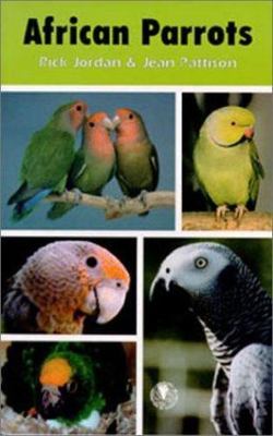 African Parrots by Jordan, Rick|Pattison, Jean (Paperback ...