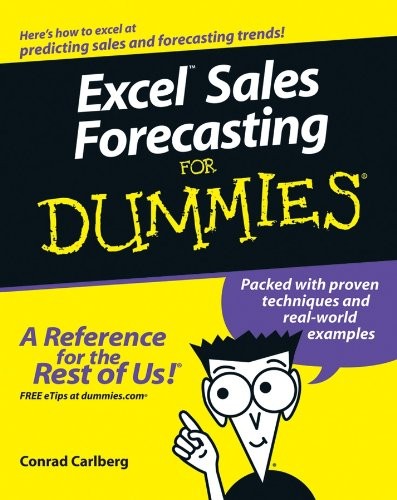 EXCEL SALES FORECASTING FOR DUMMIES By Conrad Carlberg *Excellent ...