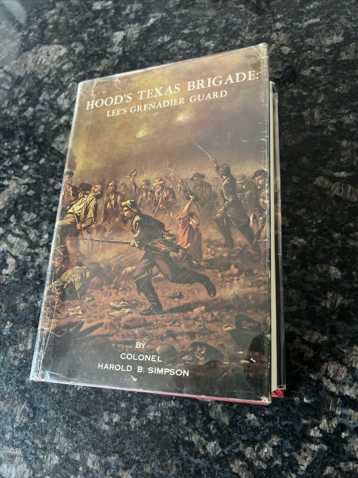Hood's Texas Brigade: Lee's Grenadier Guard by Col. Harold B. Simpson ...