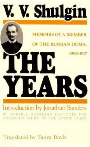 Years : The Last Decade of Imperial Russia, 1906-1917 by V. V. Shulgin ...